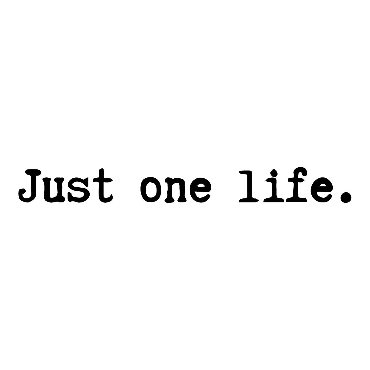 Just One Life - TATTOOWING
